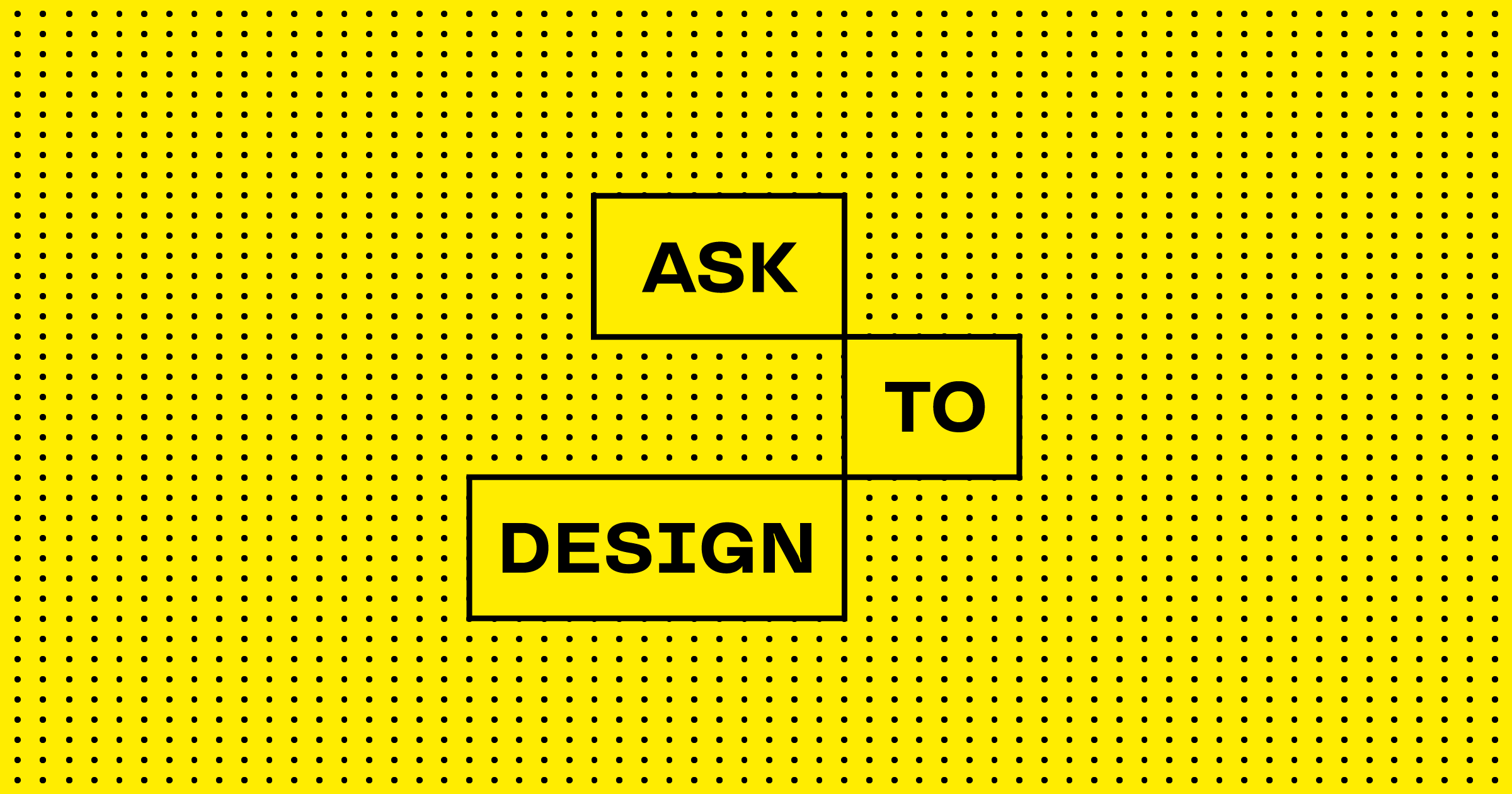 Ask to Design